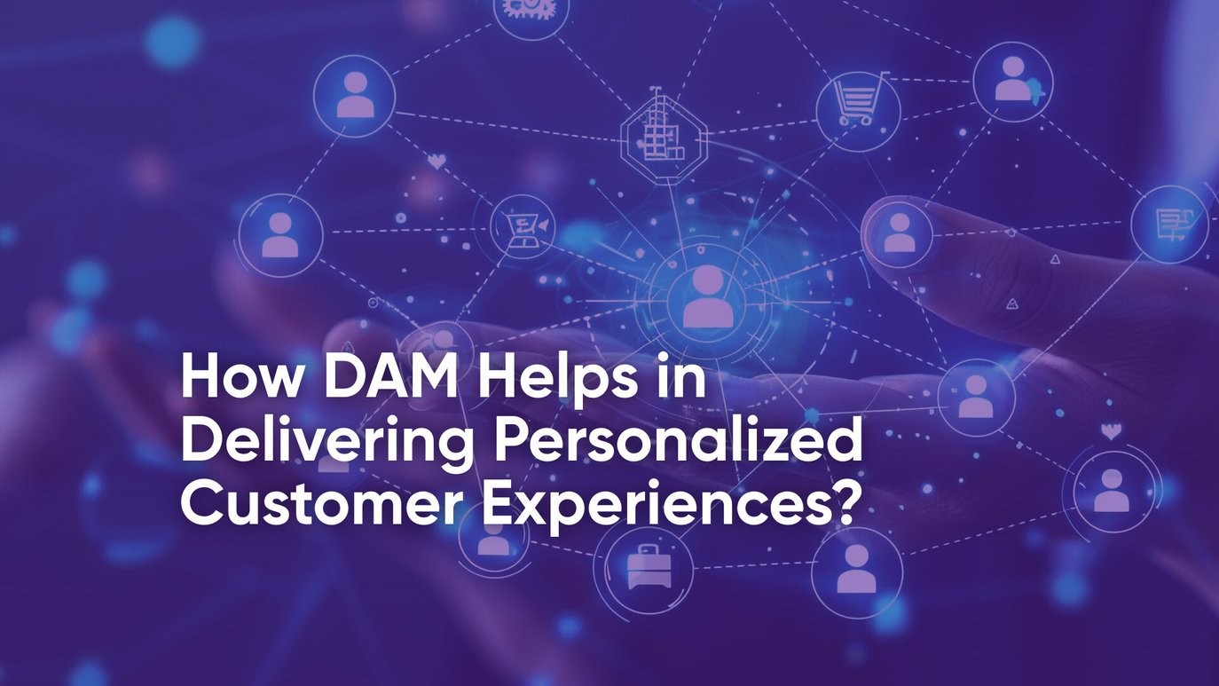 How DAM Helps in Delivering Personalized CX? - Pimcore