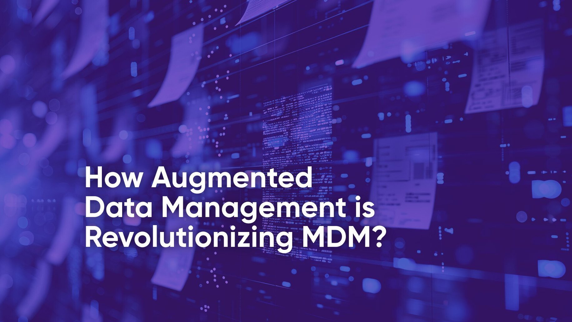 How Augmented Data Management is Revolutionizing MDM?