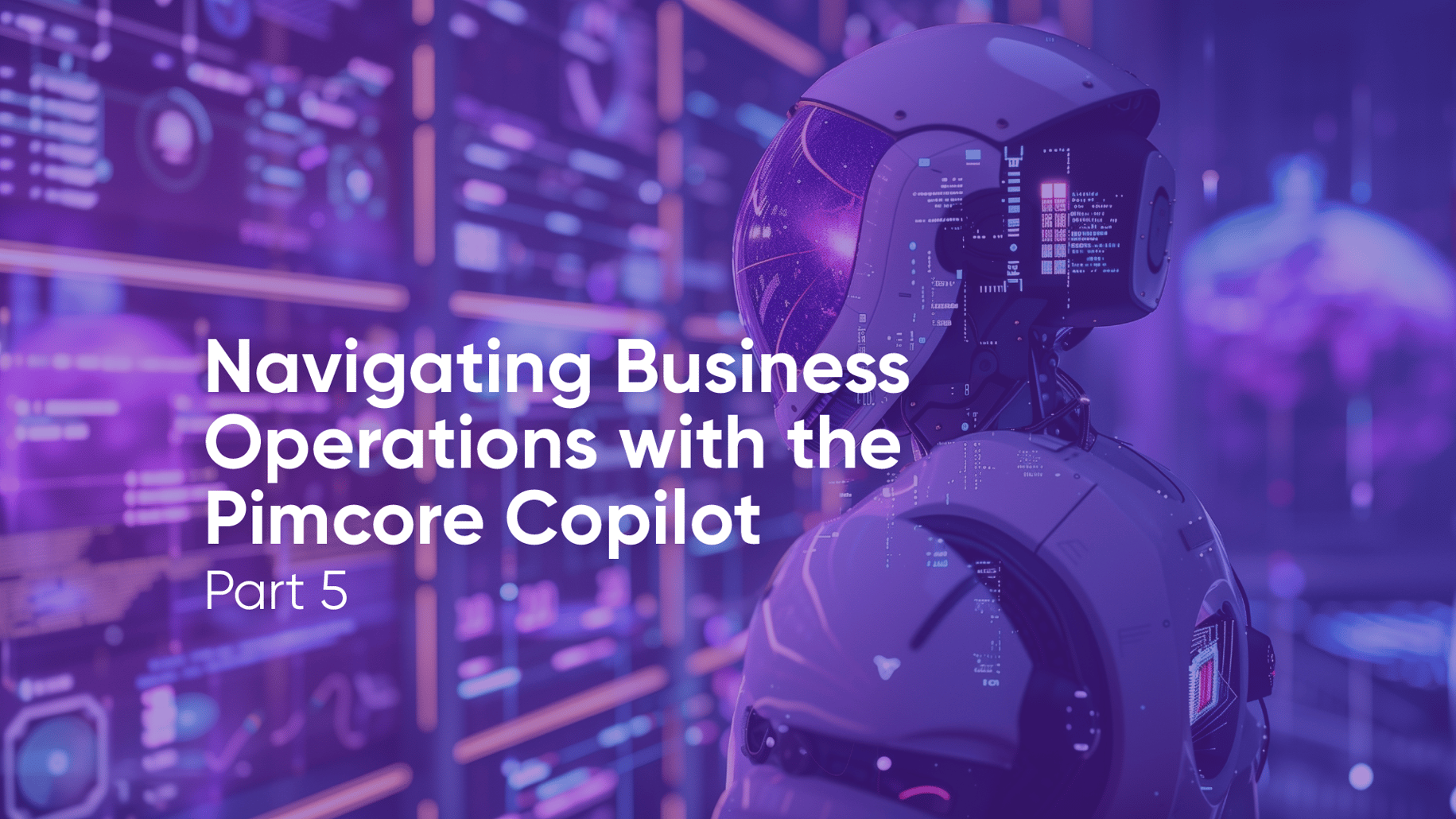 Navigating Business with the Pimcore Copilot - Part 5