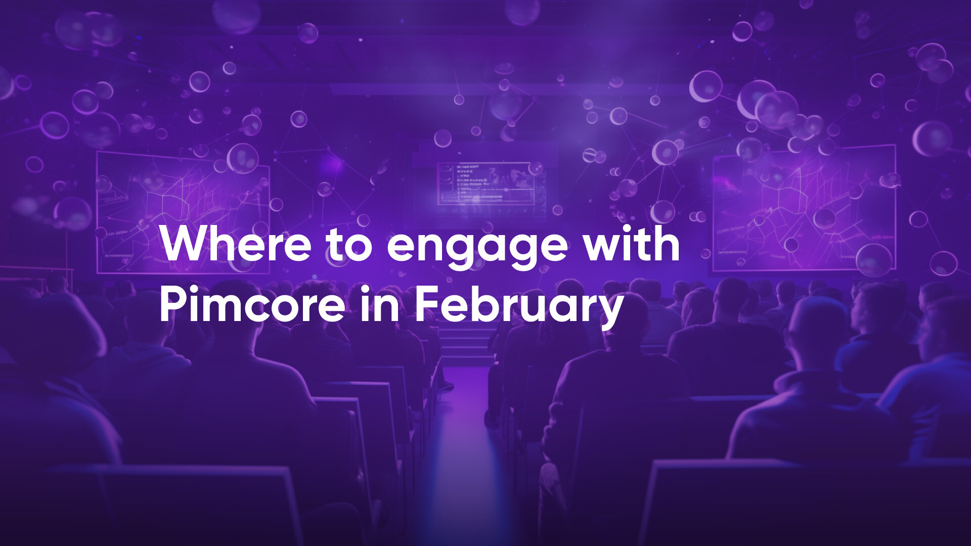 Where to engage with Pimcore in February 2024 | pimcore.com