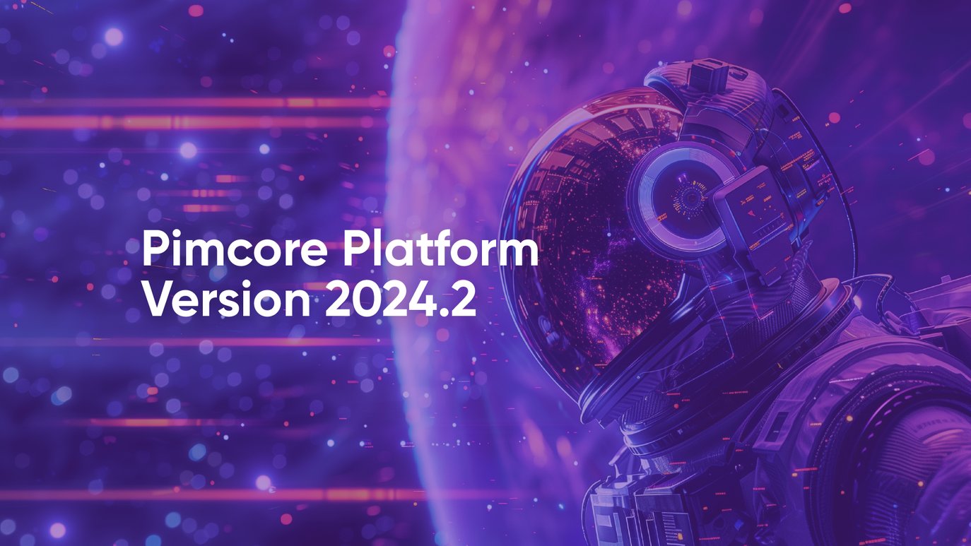 Unlocking New Dimensions: Pimcore Platform Version 2024.2 is Live