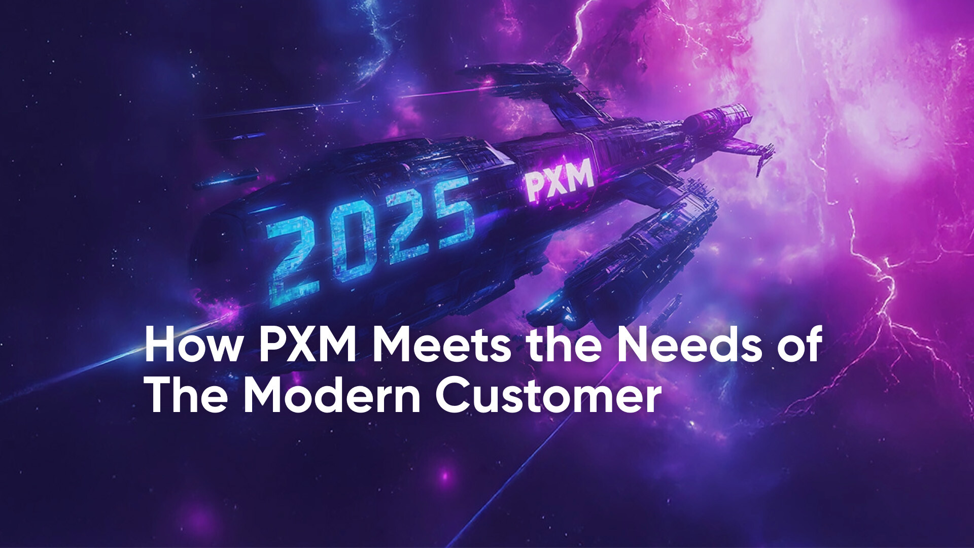 How PXM Meets the Needs of The Modern Customer