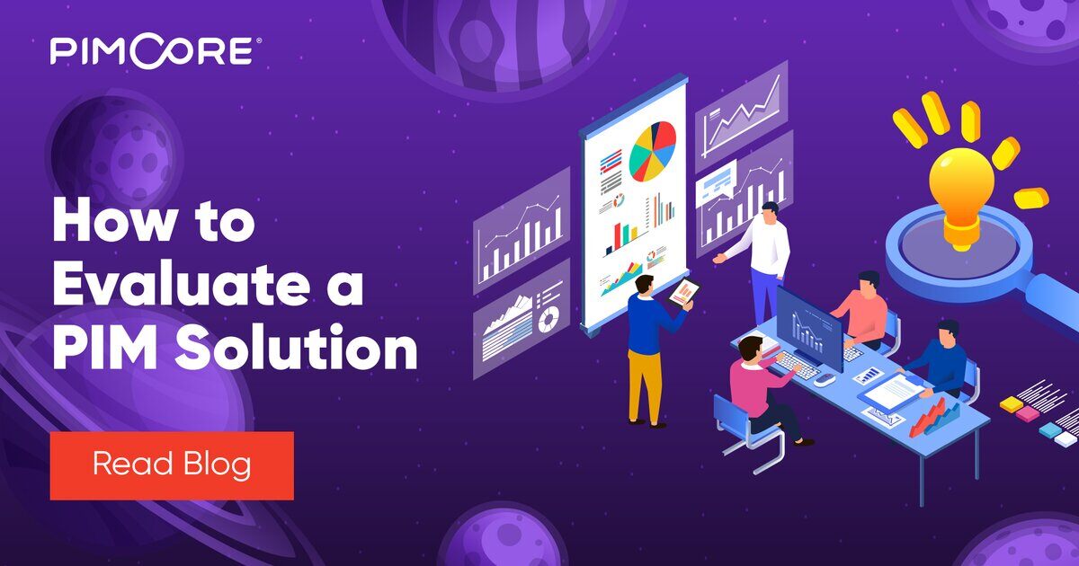 How to Evaluate a PIM Solution? - Pimcore | pimcore.com